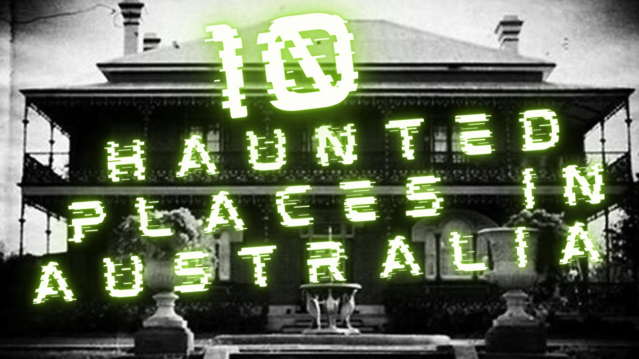 10 Haunted places in Australia | Haunted places | Places to see - YouTube