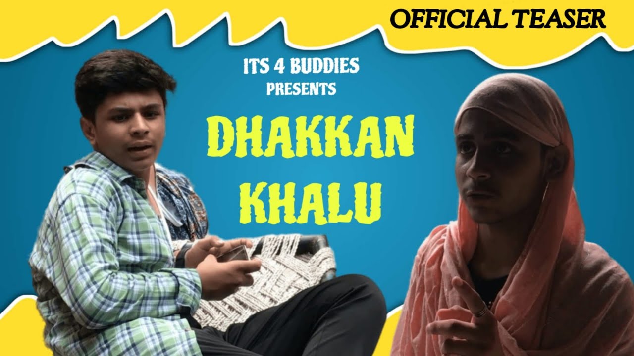 DHAKKAN KHALU II OFFICIAL TEASER II its 4 buddies - YouTube
