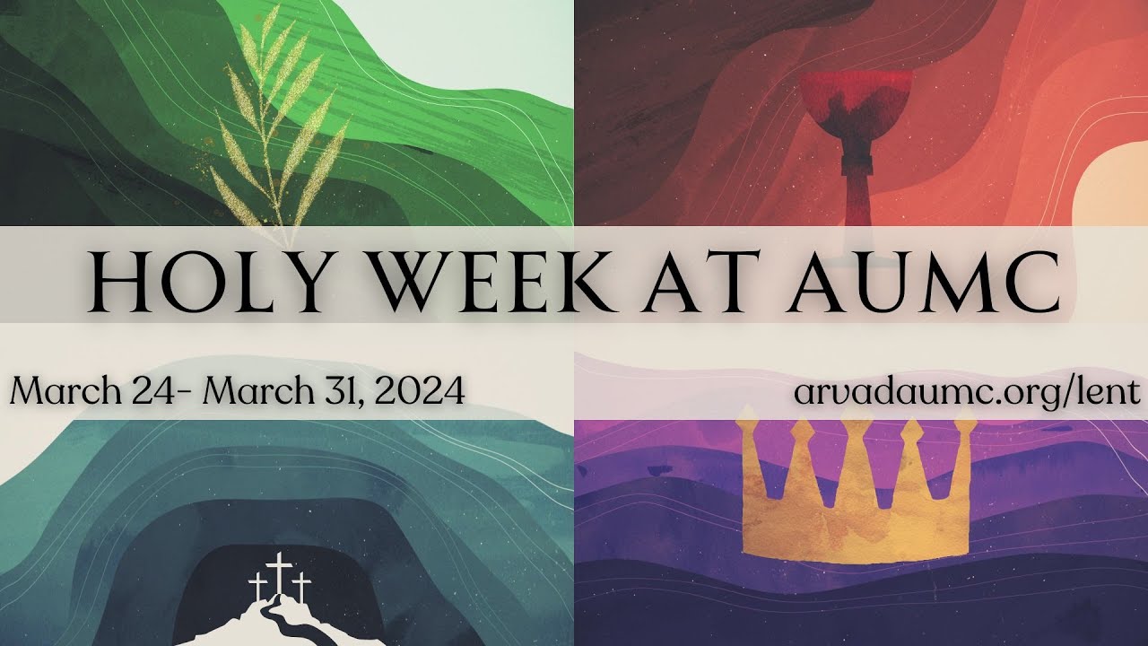 Holy Week 2024 at Arvada United Methodist Church - YouTube