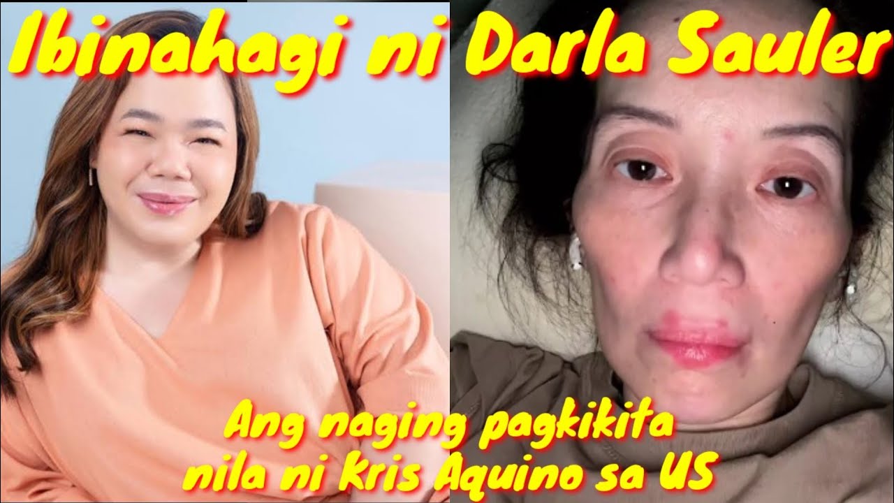 Ibinahagi Ni Darla Sauler Ang Naging Pagkikita Nila Ni Kris Aquino Sa US - YouTube
