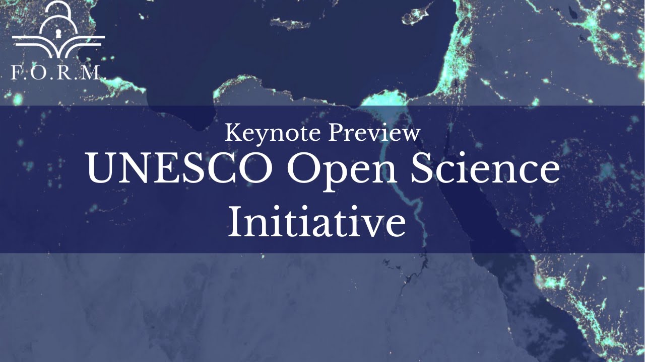 F.O.R.M. 2022 Keynote Preview: UNESCO Open Science Initiative - YouTube