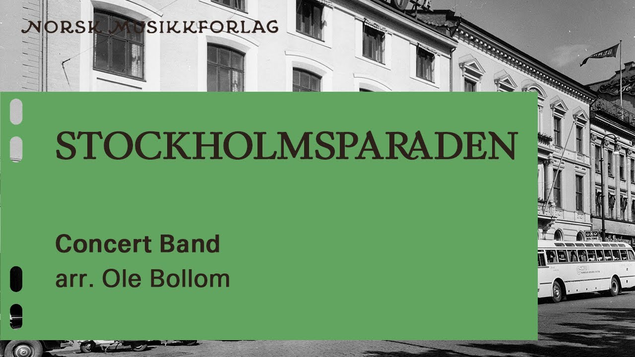 Stockholmsparaden for concert band - arr. Ole Bollom - YouTube