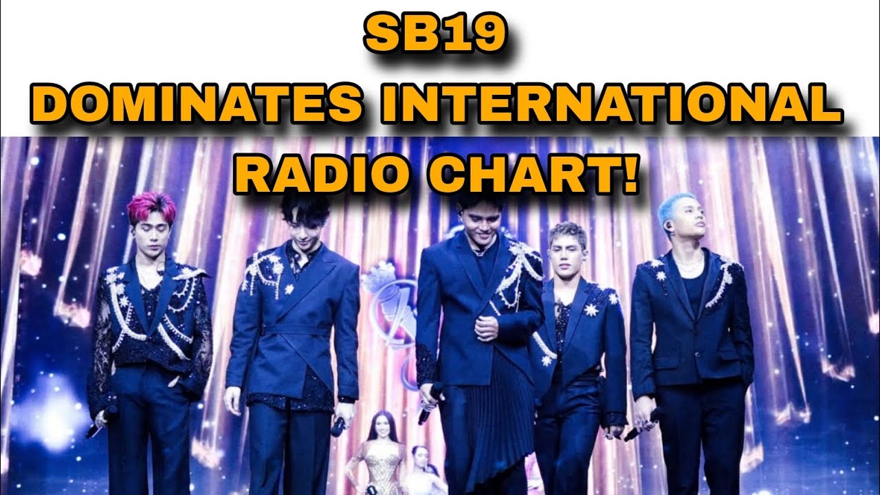 BREAKING: SB19 DOMINATES INTERNATIONAL RADIO CHART! | Esbi Updates ...