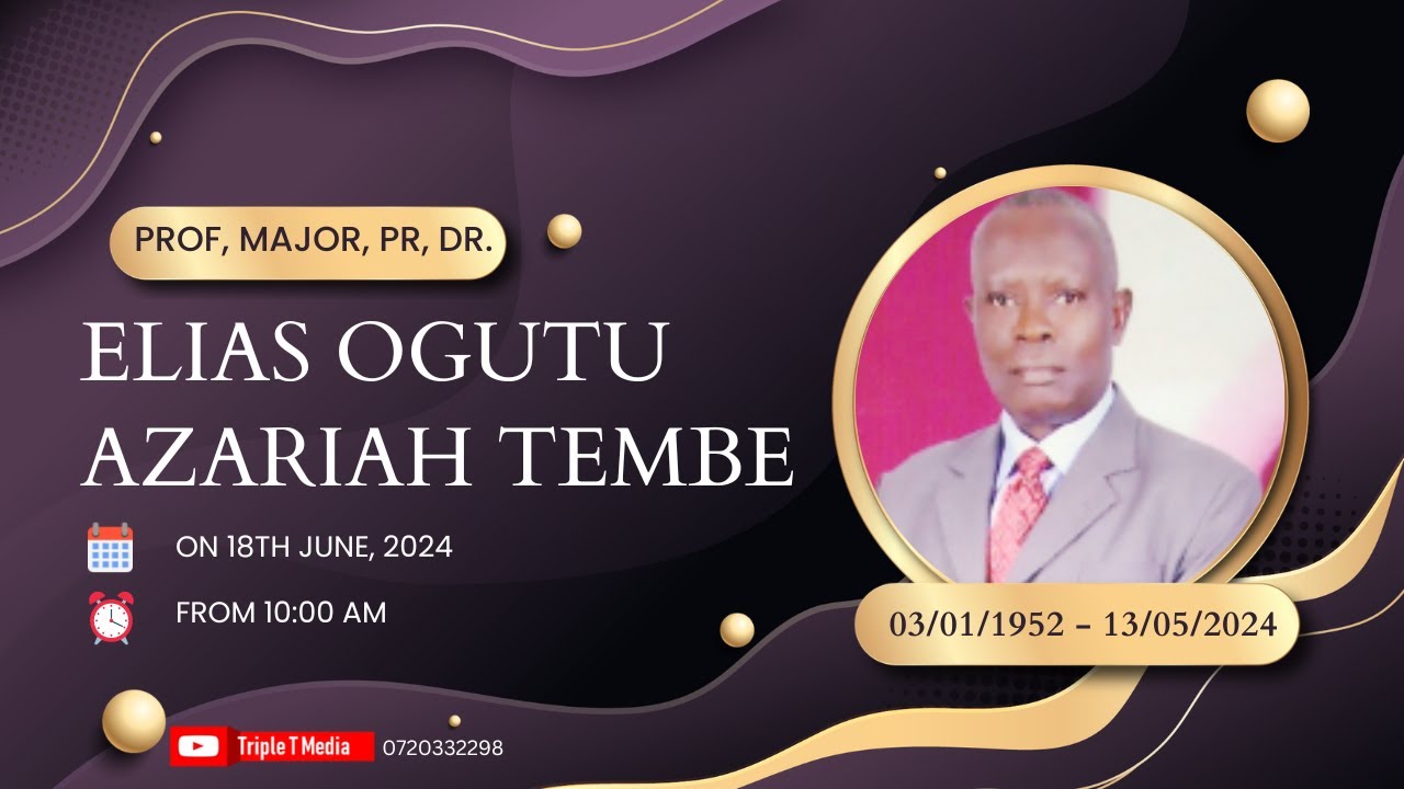 Prof, Major, Pr, Dr.Elias Ogutu Azariah Tembe (1952- 2024 ...