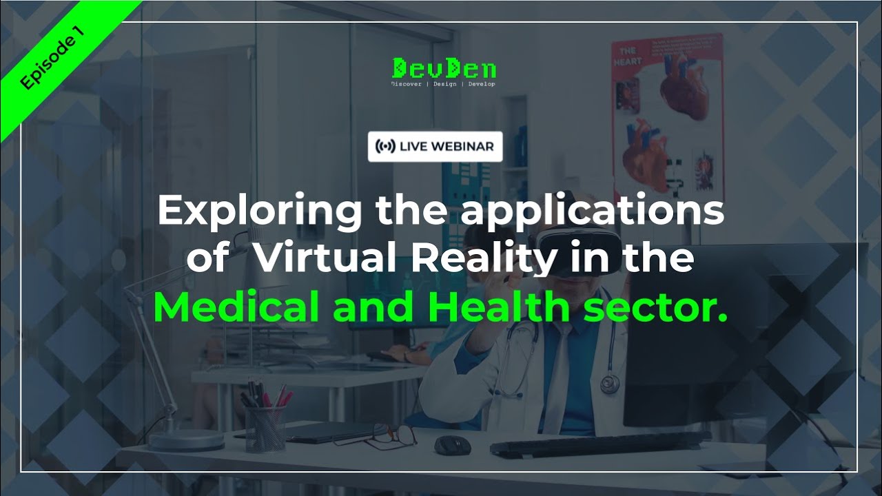 Ep-1 : Exploring the applications of Virtual Reality in the medical and ...
