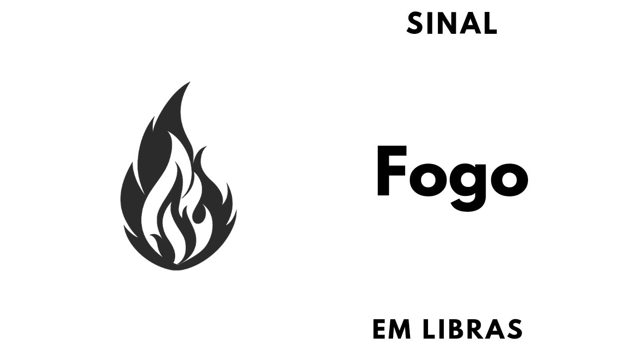 FOGO - SINAL em LIBRAS - Ed Libras - YouTube