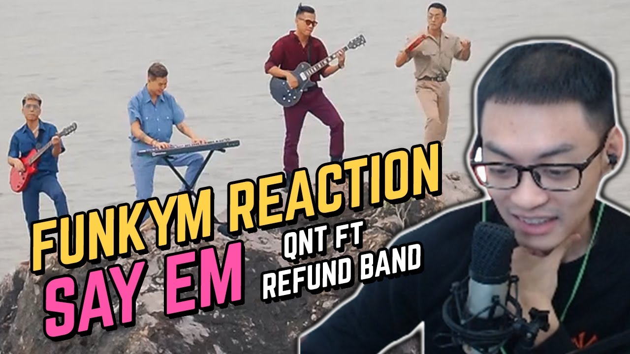 FUNKYM REACTION "SAY EM | QNT ft. REFUND BAND | Official Music Video ...