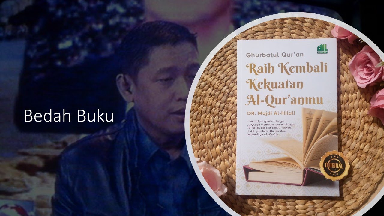Ghurbatul Quran : Keterasingan Al Quran oleh Ust M. Lili Nur Aulia ...