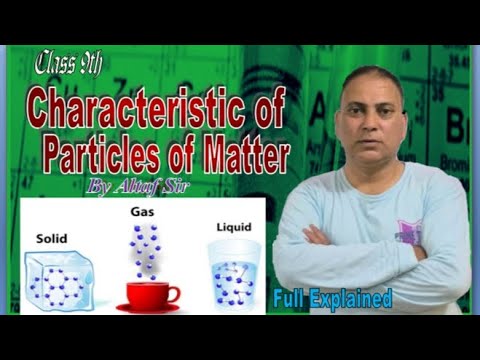 Characteristics_of_particles_of_ Matter_||_Full explained _-_By Altaf ...