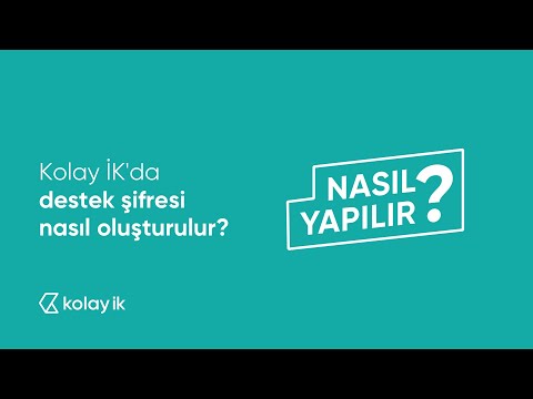 Kolay İK'da destek şifresi nasıl oluşturulur?