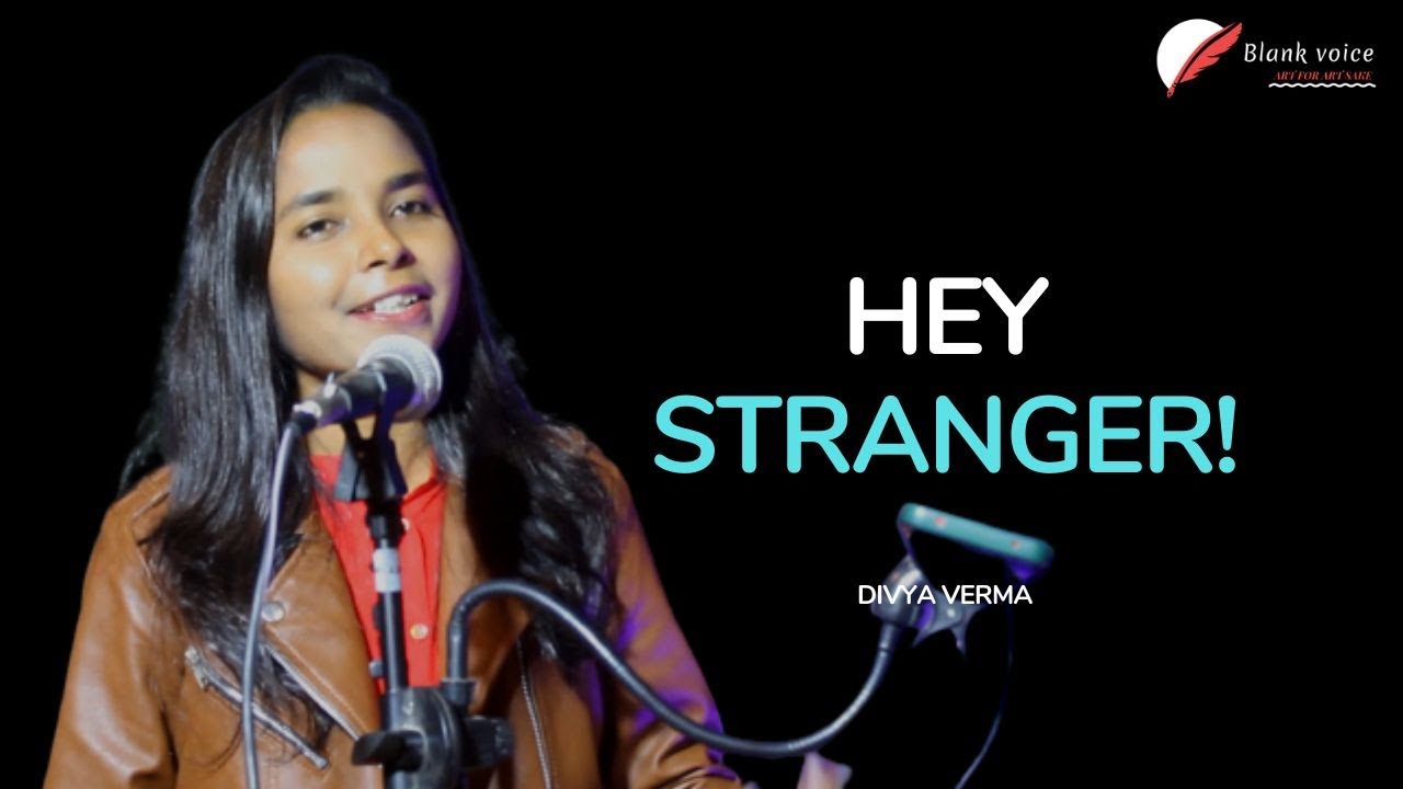 Hey Stranger! | Divya Verma | Blank voice - YouTube
