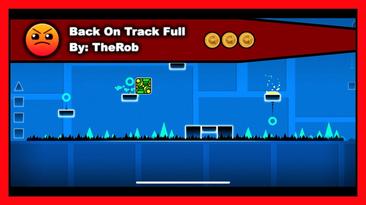Geometry Dash - Back On Track Full by TheRob All Coins 100% Complete ...