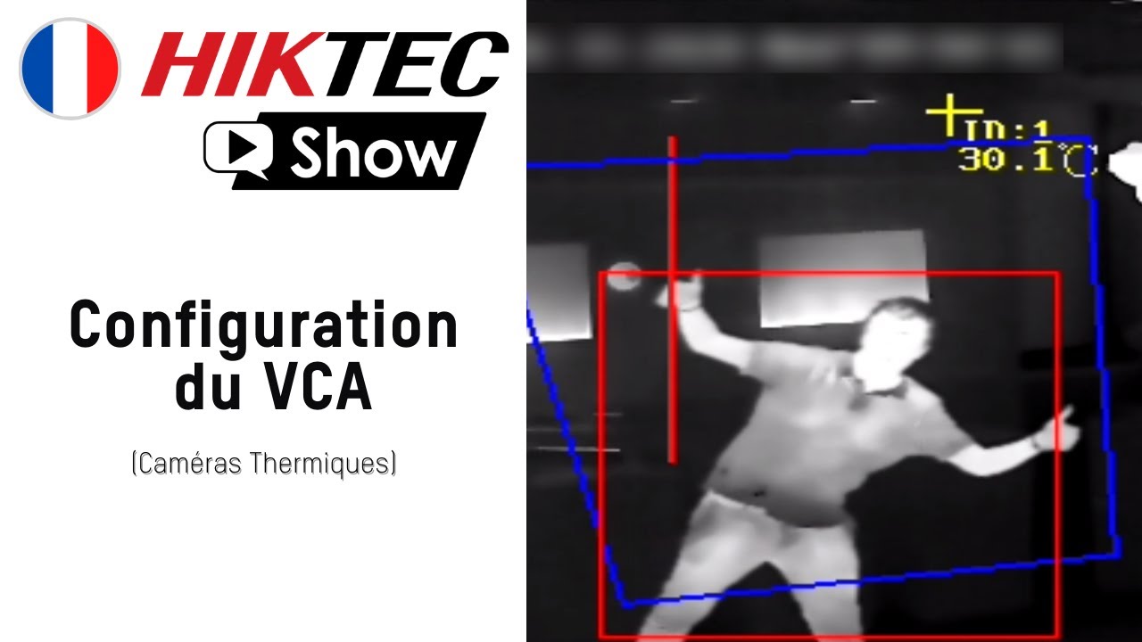 HikTec Show France - Configuration du VCA (Caméras Thermiques) - YouTube