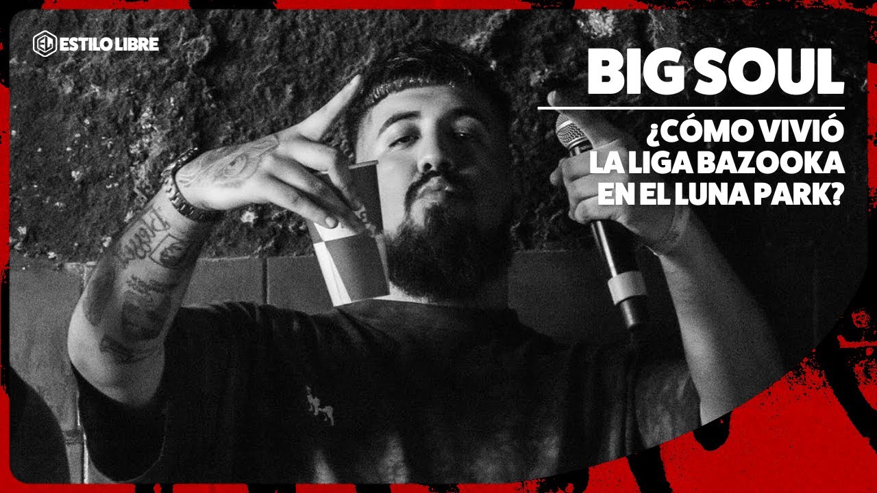 BIG SOUL analiza LIGA BAZOOKA | ¿Qué le pareció el CHILI PARKER vs BLUE ONE? | Entrevista - YouTube