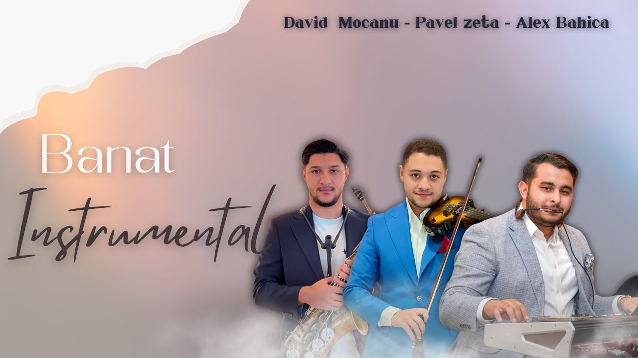 David Mocanu & Pavel Zeta & Alex Bahica - BANAT INSTRUMENTAL 2024 ...