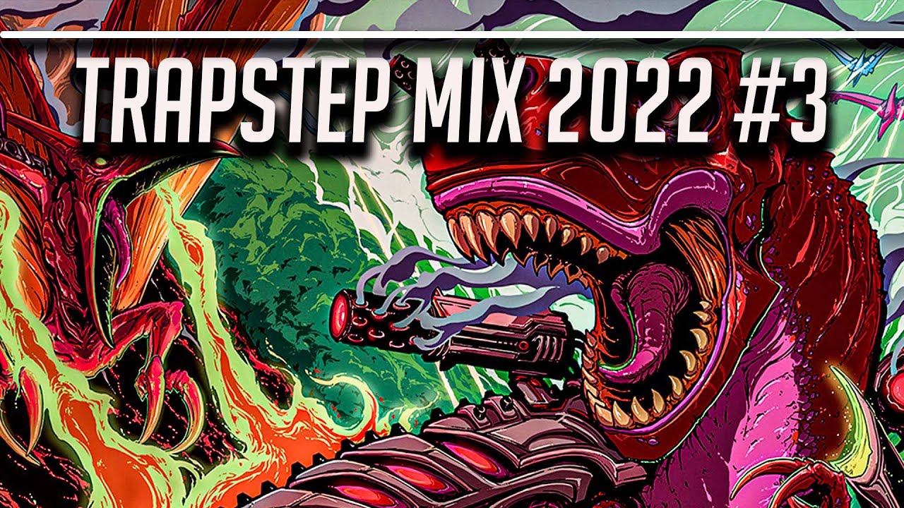 Trapstep Mix 2022 #3 - Trap & Dubstep Mix / Dubstep / Riddim / Hard ...
