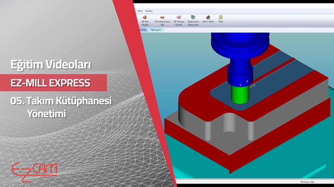 Ders 05.Takım Kütüphanesi | EZ-MILL Express Eğitim Videosu | #EZMILL #EZCAM - YouTube