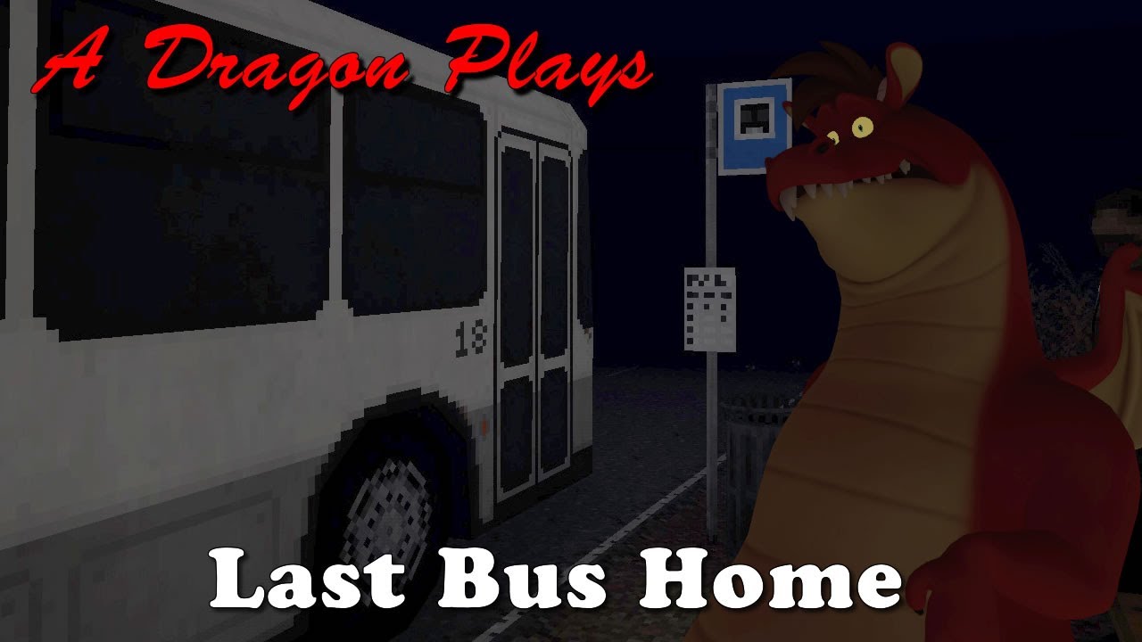 Last Bus Home | A Dragon Plays a Random Game #15 - YouTube