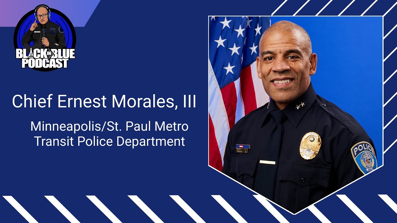 Episode 122: Minneapolis, MN Metro Transit Police Chief Ernest Morales, III - YouTube