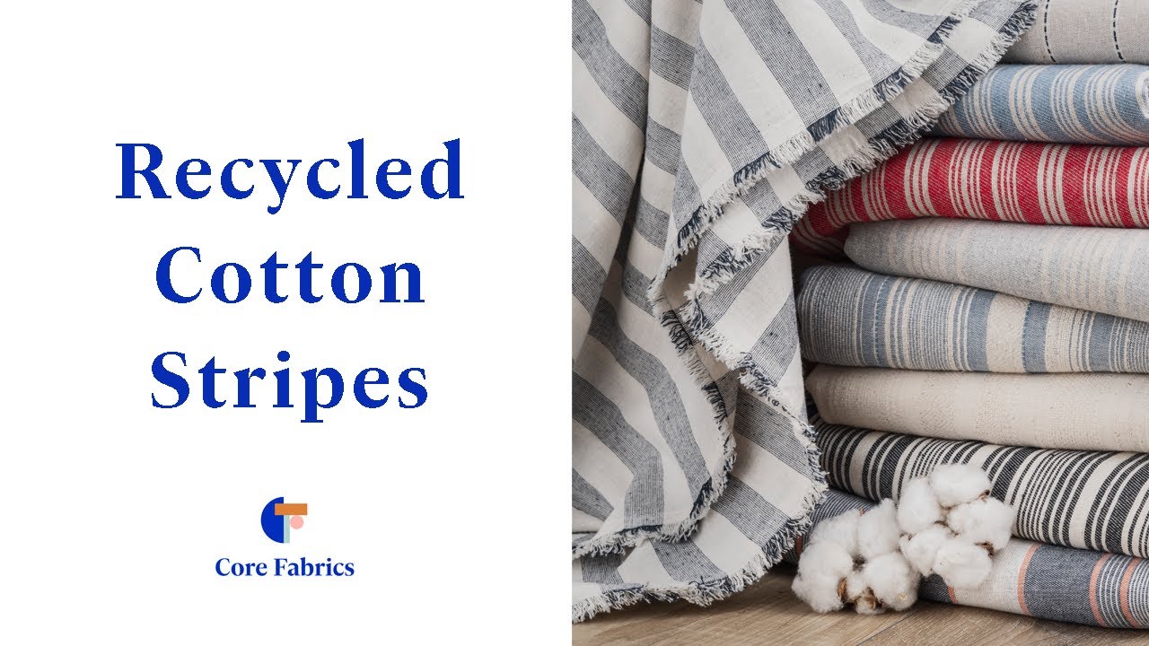 Recycled Striped Cottons | Core Fabrics - YouTube