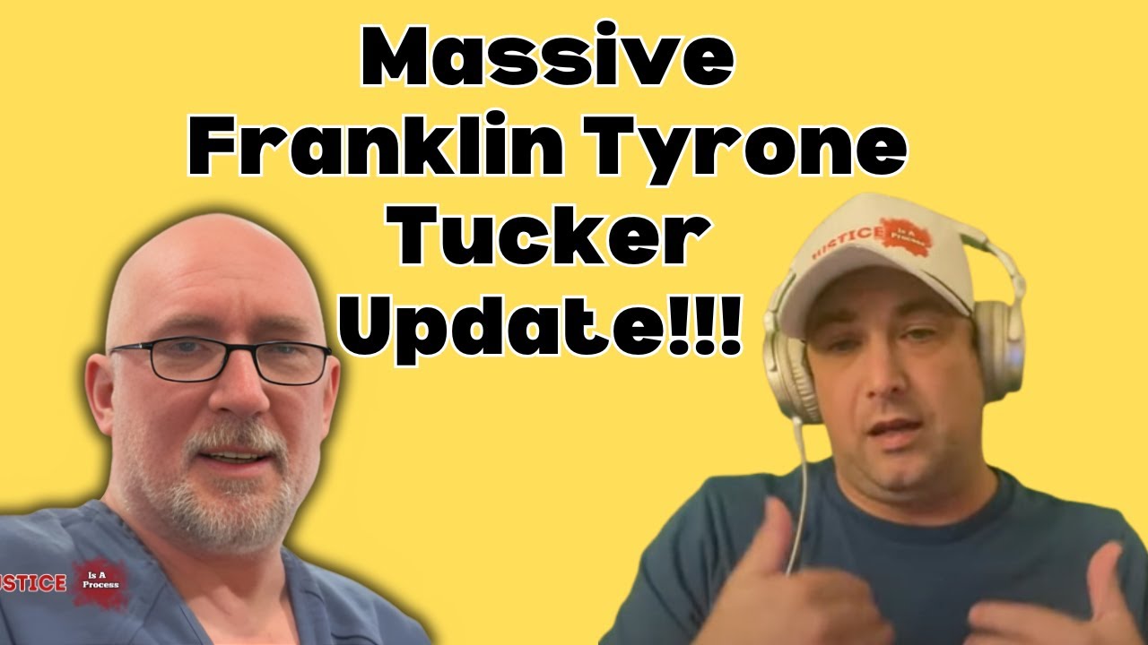 💥 FRANKLIN TYRONE TUCKER UPDATE!!!!! 💥 ALL QUESTIONS ANSWERED!!!!! 💥 ...
