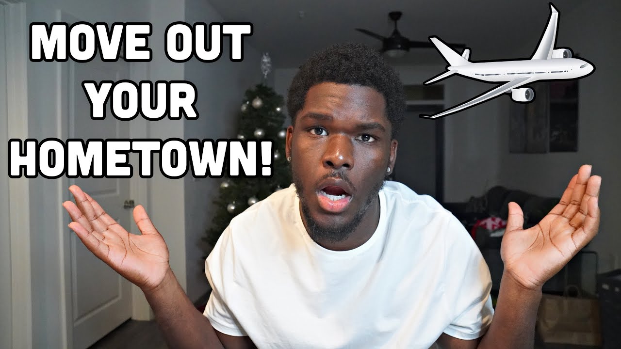 How Leaving Your Hometown Will Change Your Life - YouTube