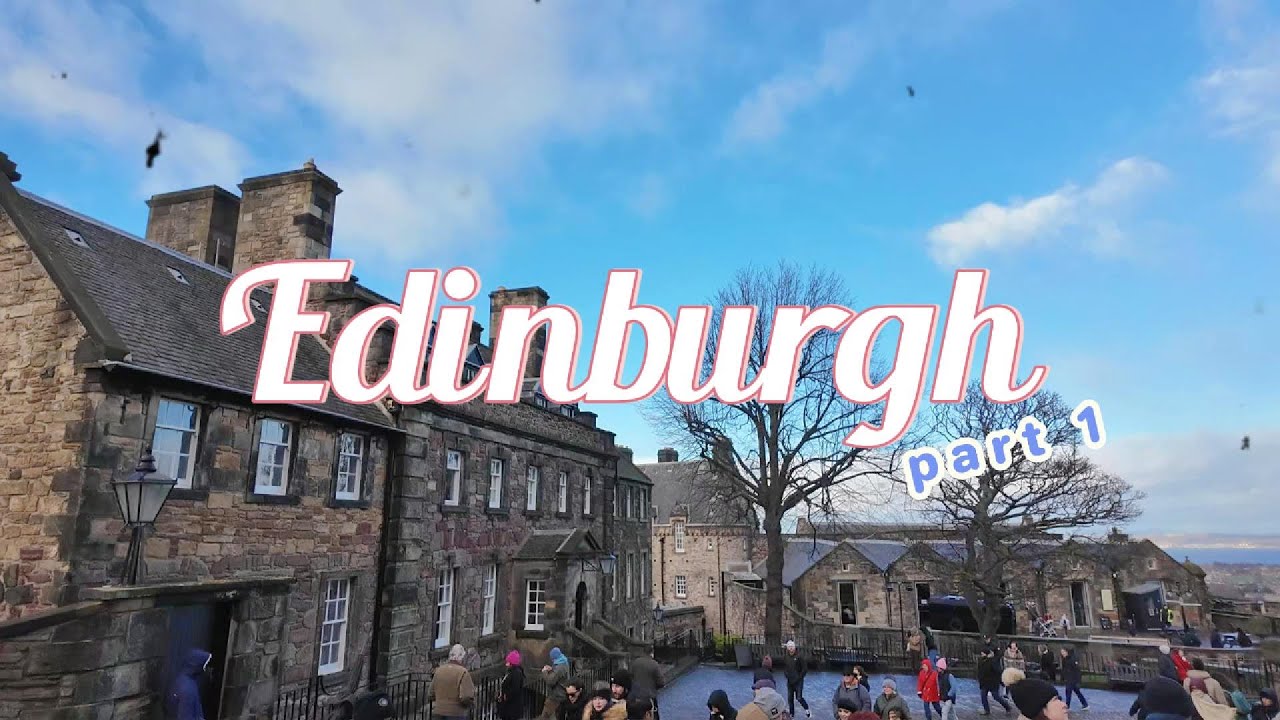 Travel vlog: Edinburgh, Scotland - Part 1 - YouTube