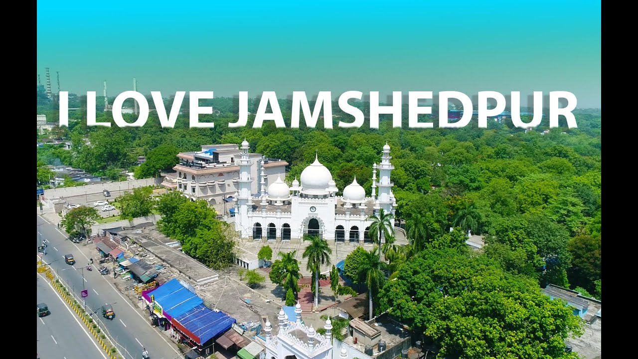 Jamshedpur India | I LOVE JAMSHEDPUR | The Greatest Cities in India ...