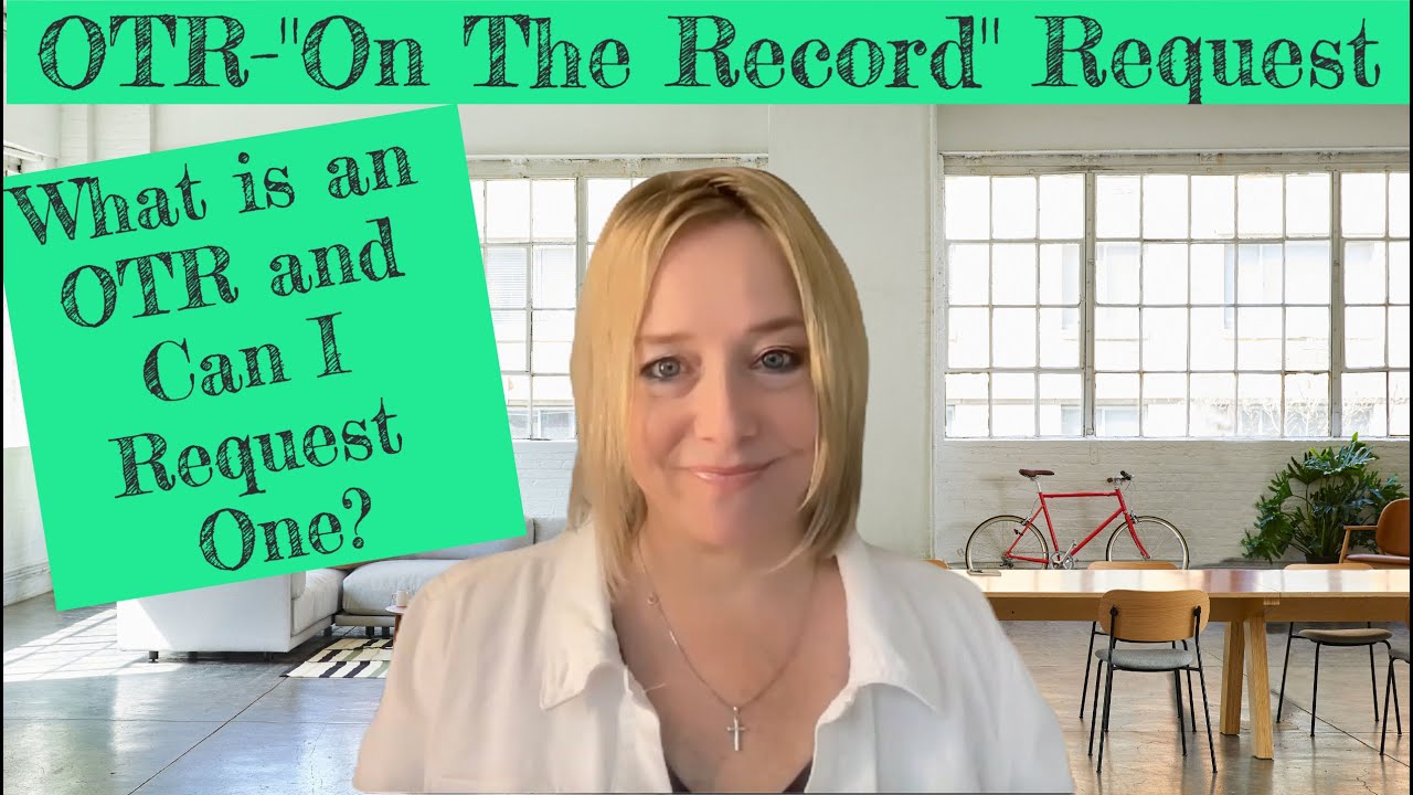 What is an OTR and Can I Request One? - YouTube