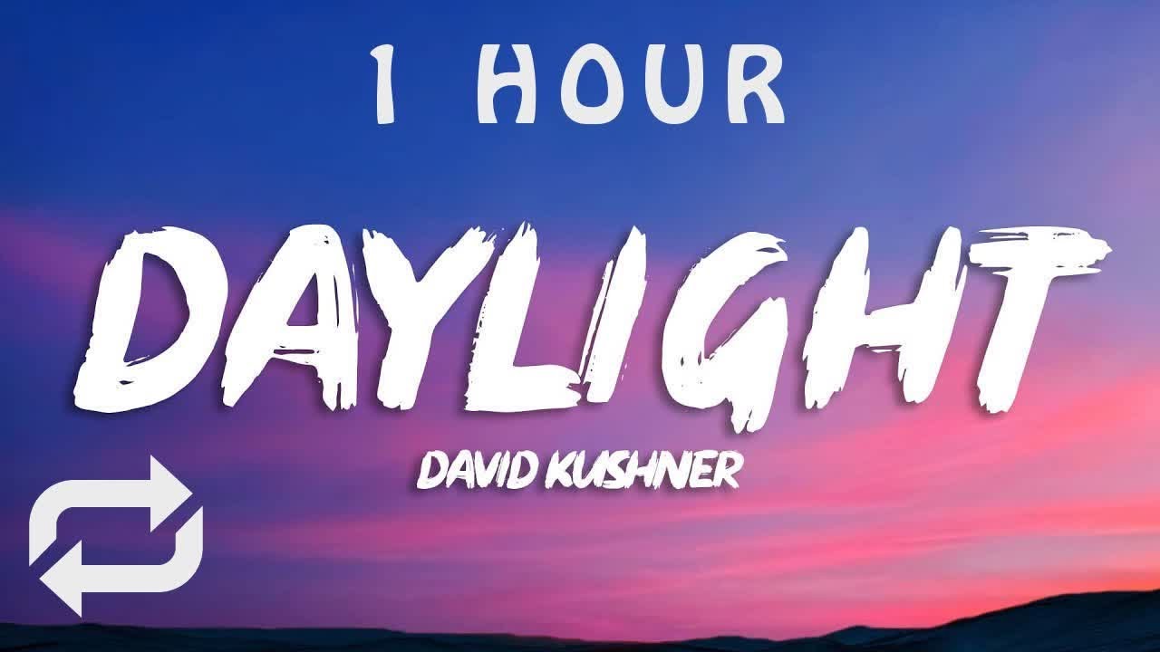 David Kushner - Daylight (Lyrics) | 1 HOUR