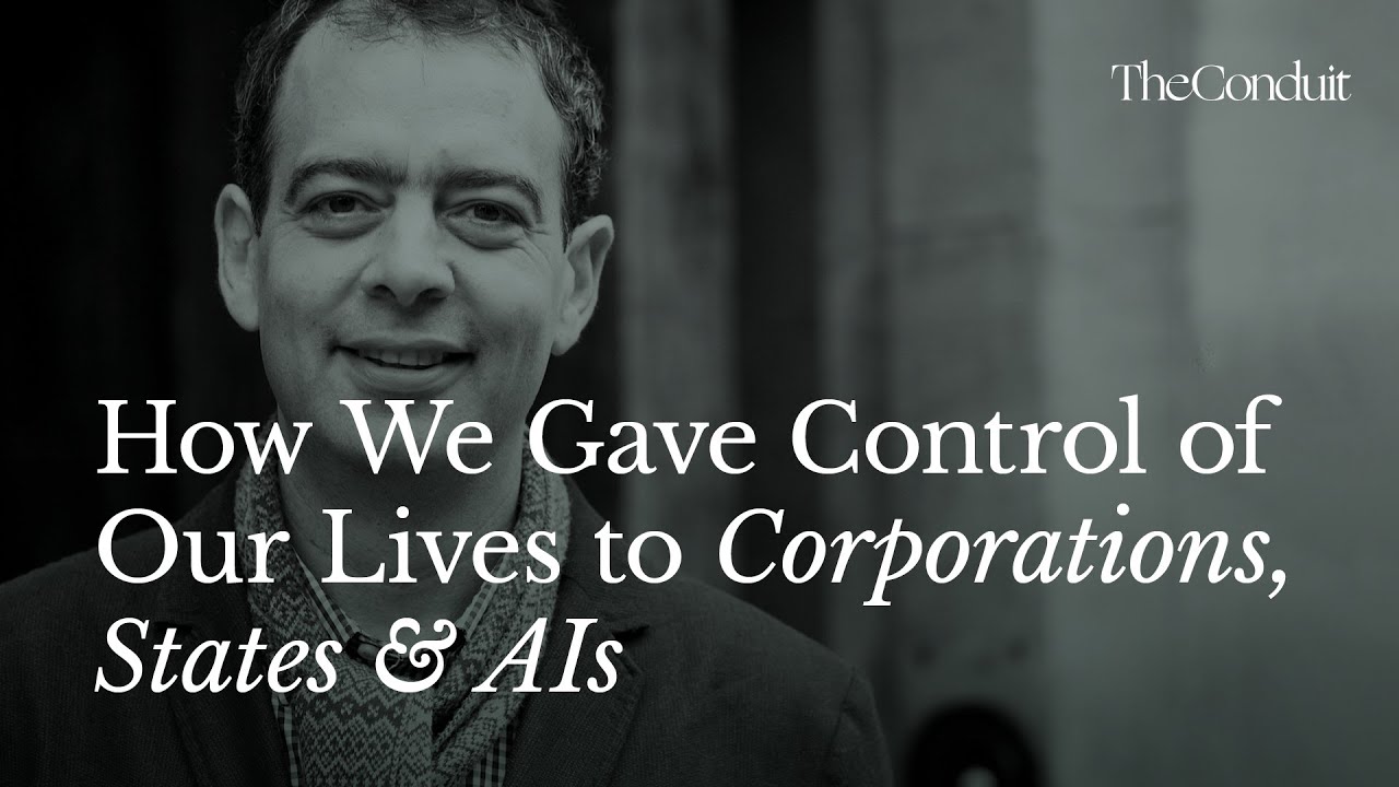 How We Gave Control of Our Lives to Corporations, States and Ai's with ...