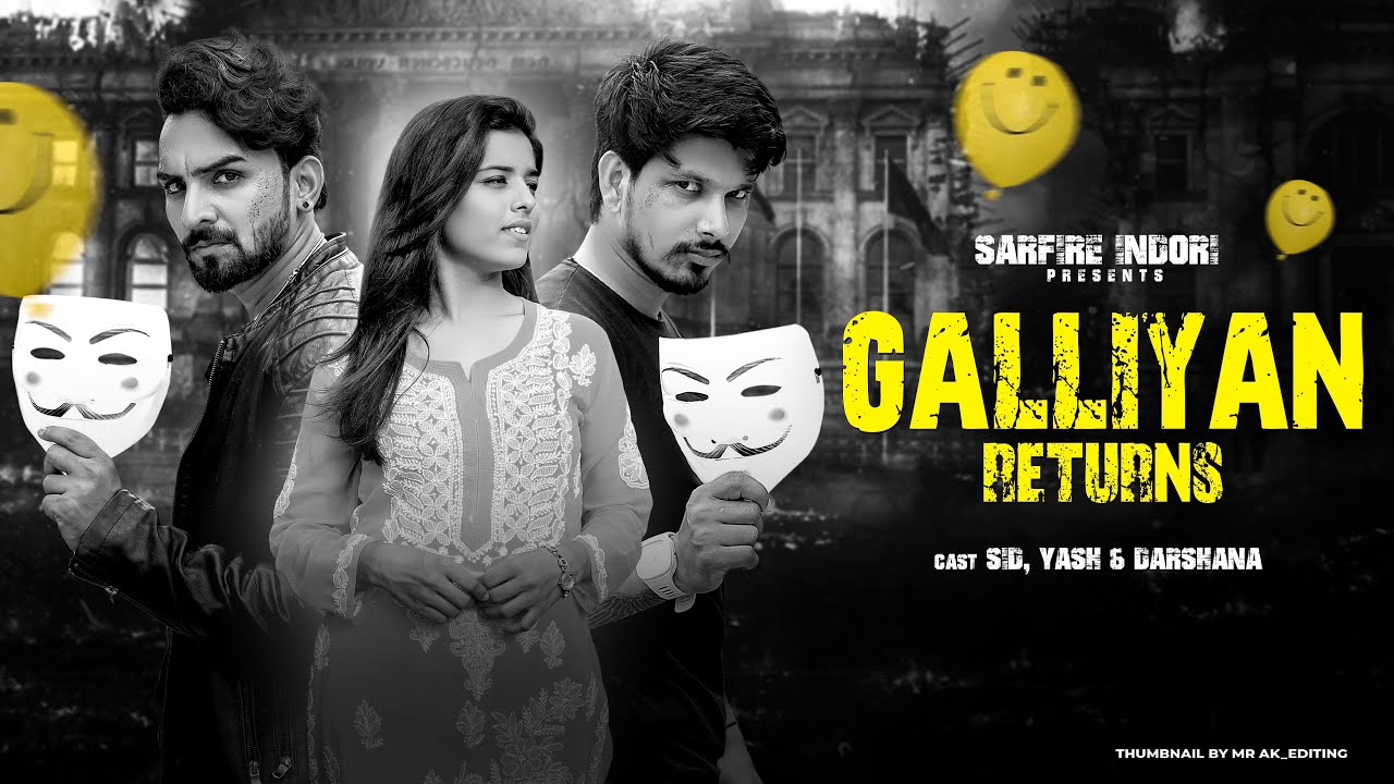 Galliyan Returns😈 |Ek villain Returns|Sid Gopal ,Yash & Darshana | A ...