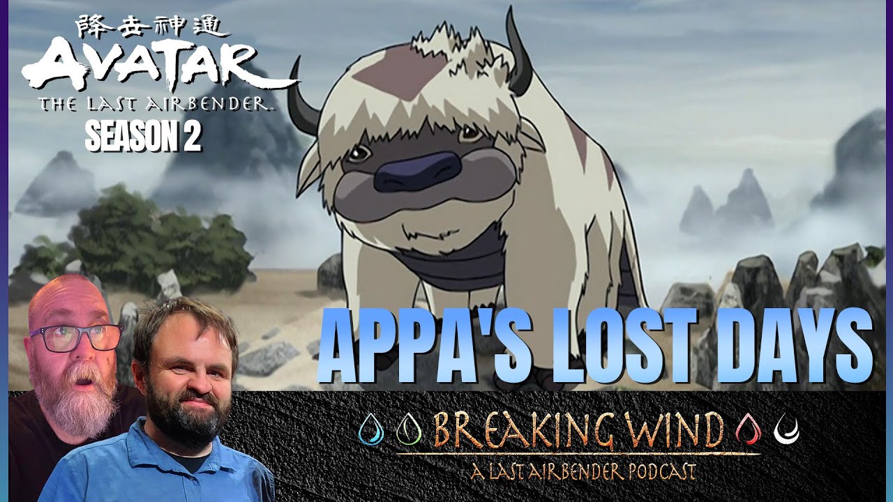 "Appa's Lost Days" - Breaking Wind: A Last Airbender Podcast - YouTube