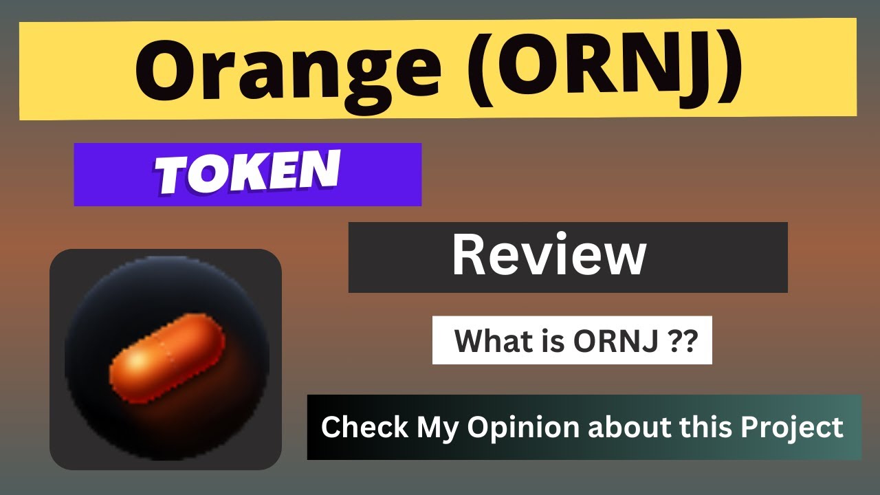 What is Orange (ORNJ) Coin | Review About ORNJ Token - YouTube
