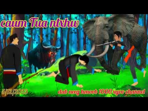 dab neeg 5 tu yawm yij yawm dab mu tua ntxhw mua tu yawm yij txia dab txaus ntshai kawg - YouTube