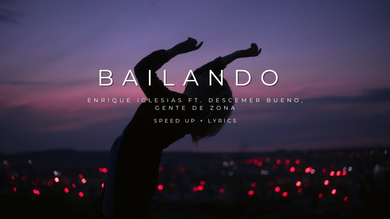 Enrique Iglesias - Bailando ft. Descemer Bueno, Gente De Zona | speed ...