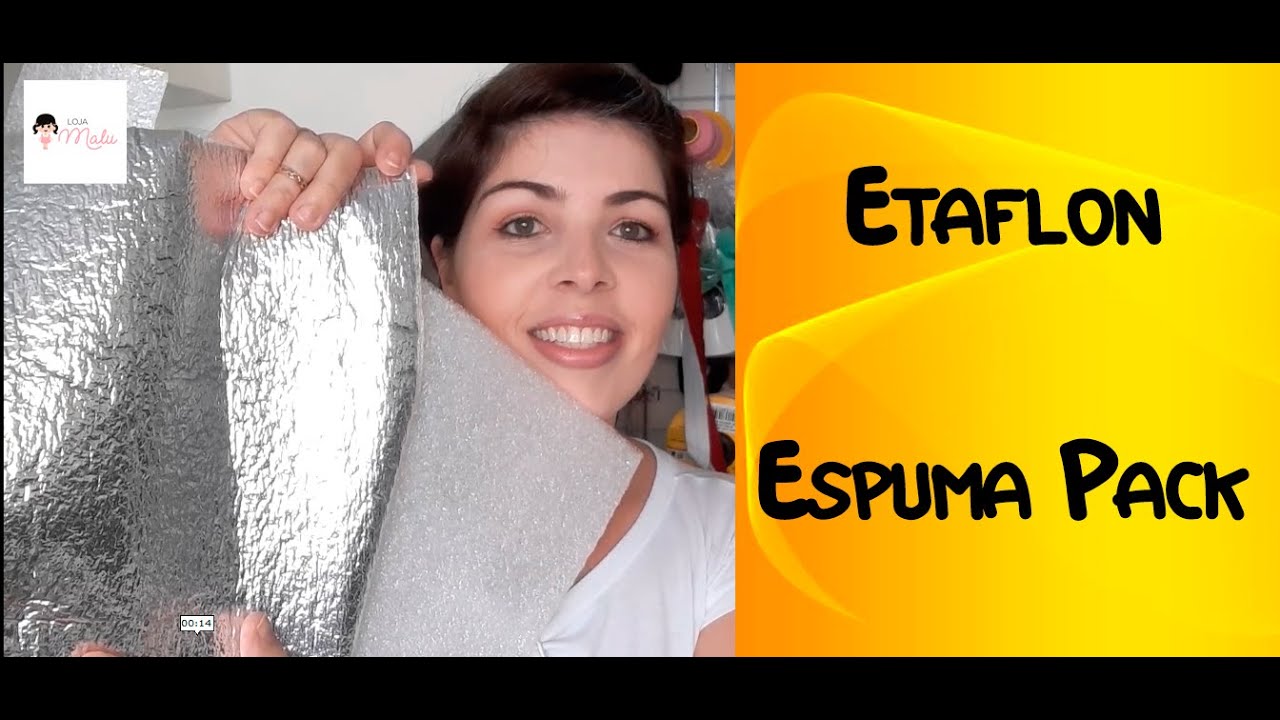 ETAFLON E ESPUMA PACK... vamos conhecer!!! - YouTube