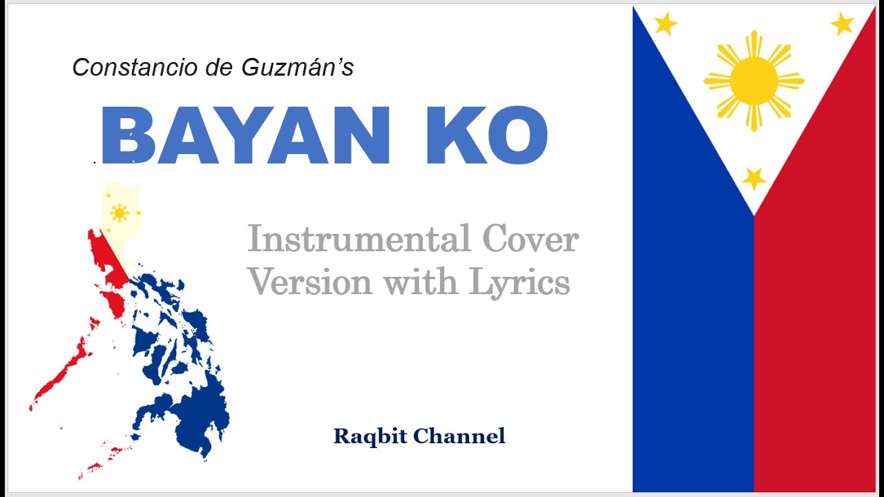 "BAYAN KO" PATRIOTIC INSTRUMENTAL SONG COVER WITH LYRICS IN CELEBRATION ...
