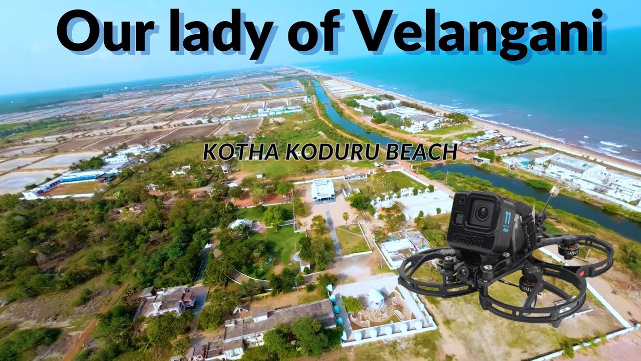 Cinematic FPV | Our Lady of Velangani Church | Kotha Koduru Beach ...