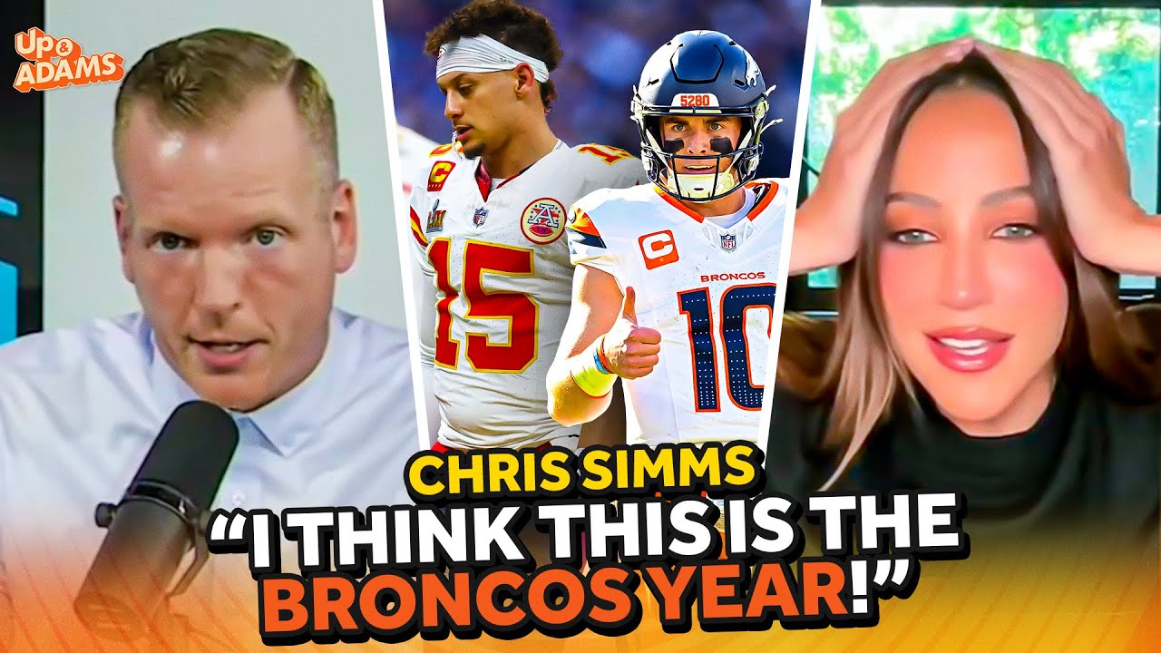 Chris Simms Thinks It's BRONCOS Year to UPSET Chiefs & Cowboys Should ...
