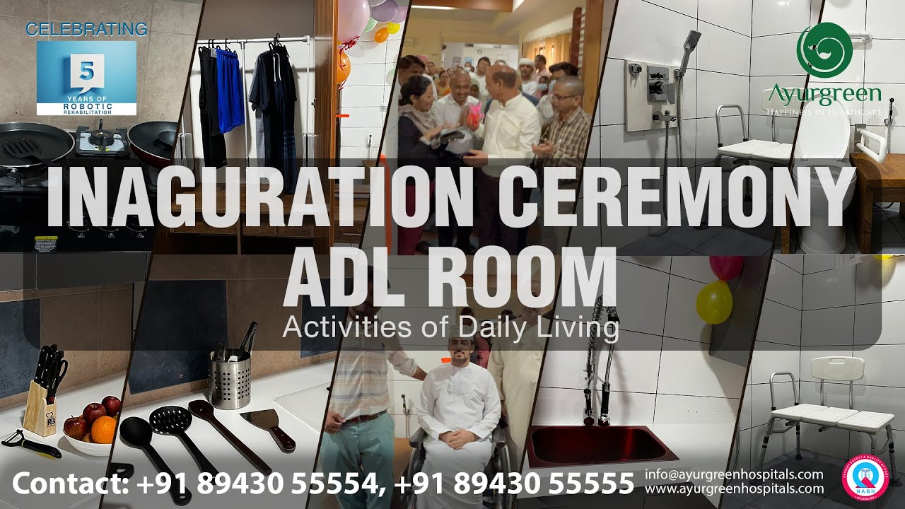 ADL Room Inaguration | Activities of Daily Living | Ayurgreen Hospitals ...