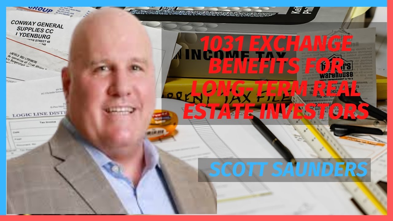 1031 Exchange Benefits for Long Term Real Estate Investors with Scott ...
