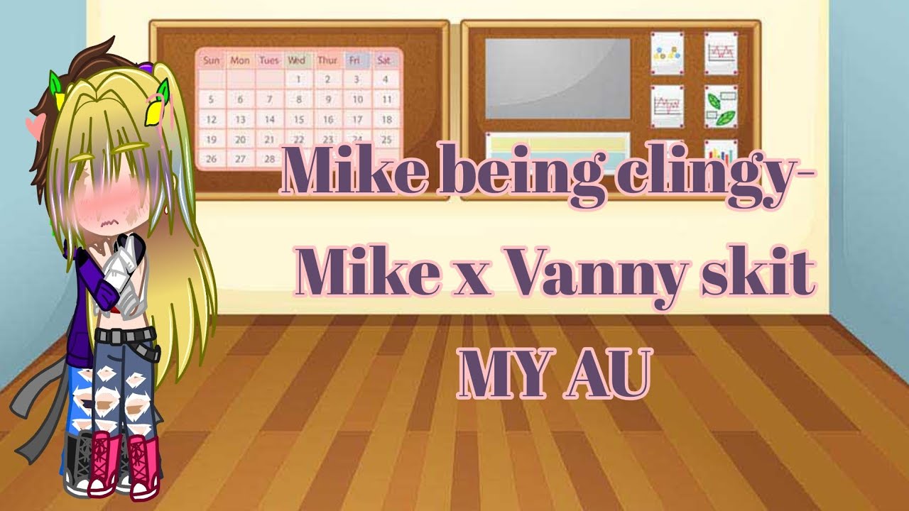 Mike being clingey- // skit // Mike x Vanny FNaF // Violet- - YouTube