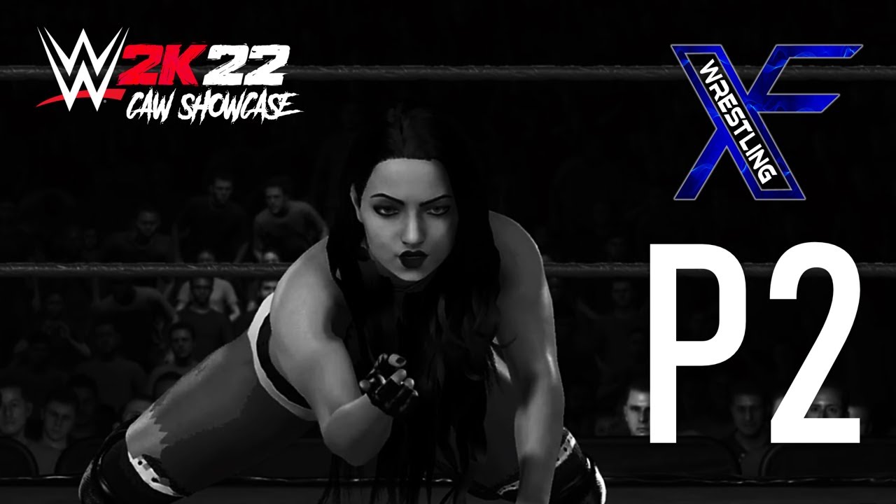 WWE 2K22 CAW Showcase Part 2 XFW Women - YouTube