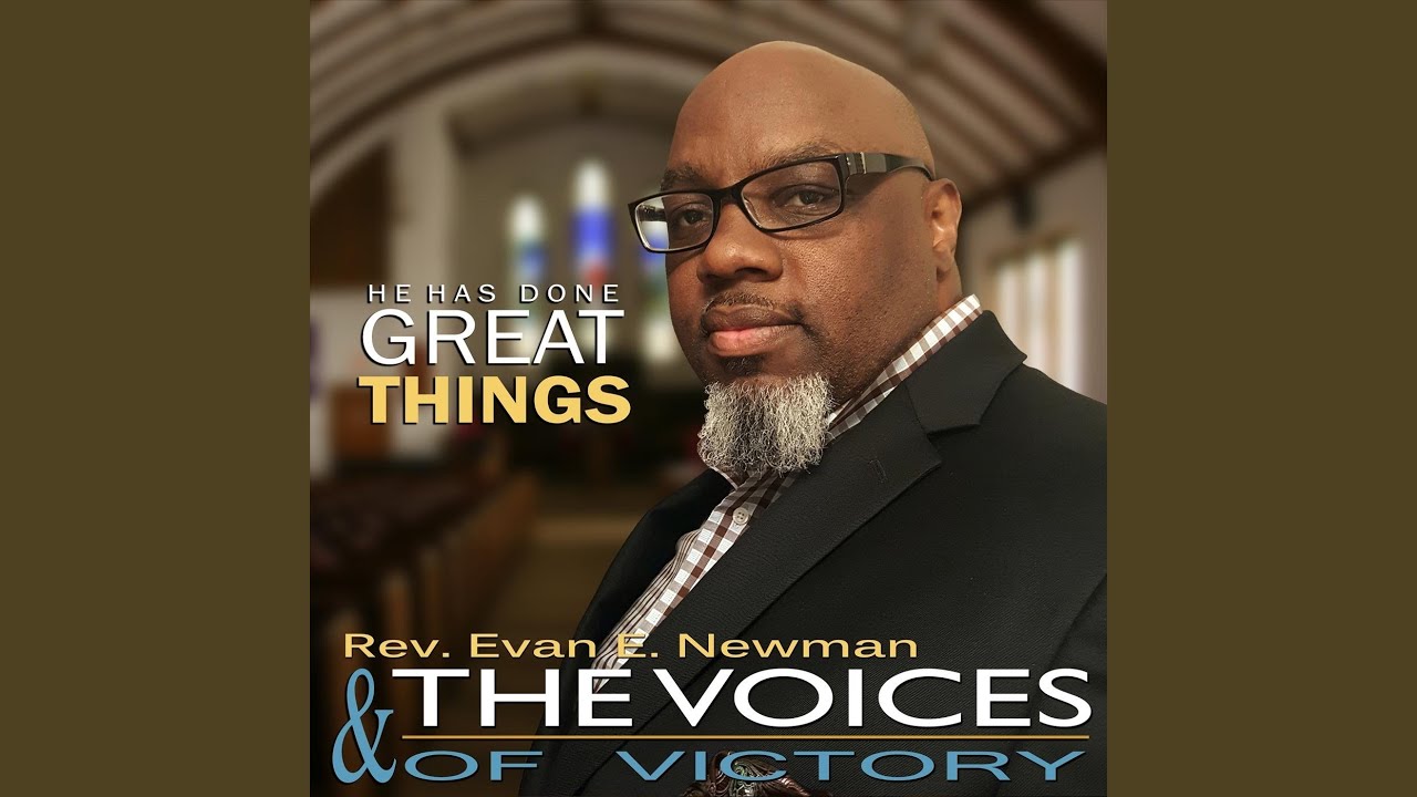 He Has Done Great Things (feat. Octavia Yates) - Rev. Evan E. Newman ...