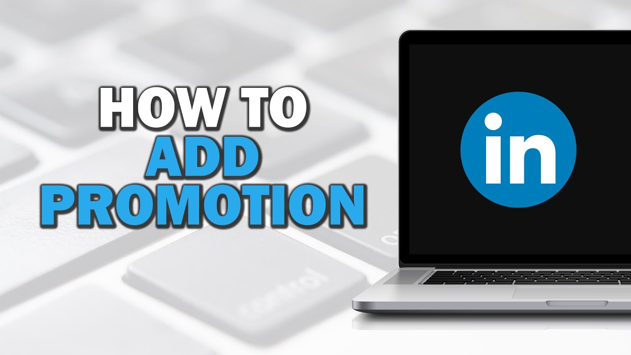 How To Add Promotion To Your LinkedIn Profile (Easiest Way) - YouTube