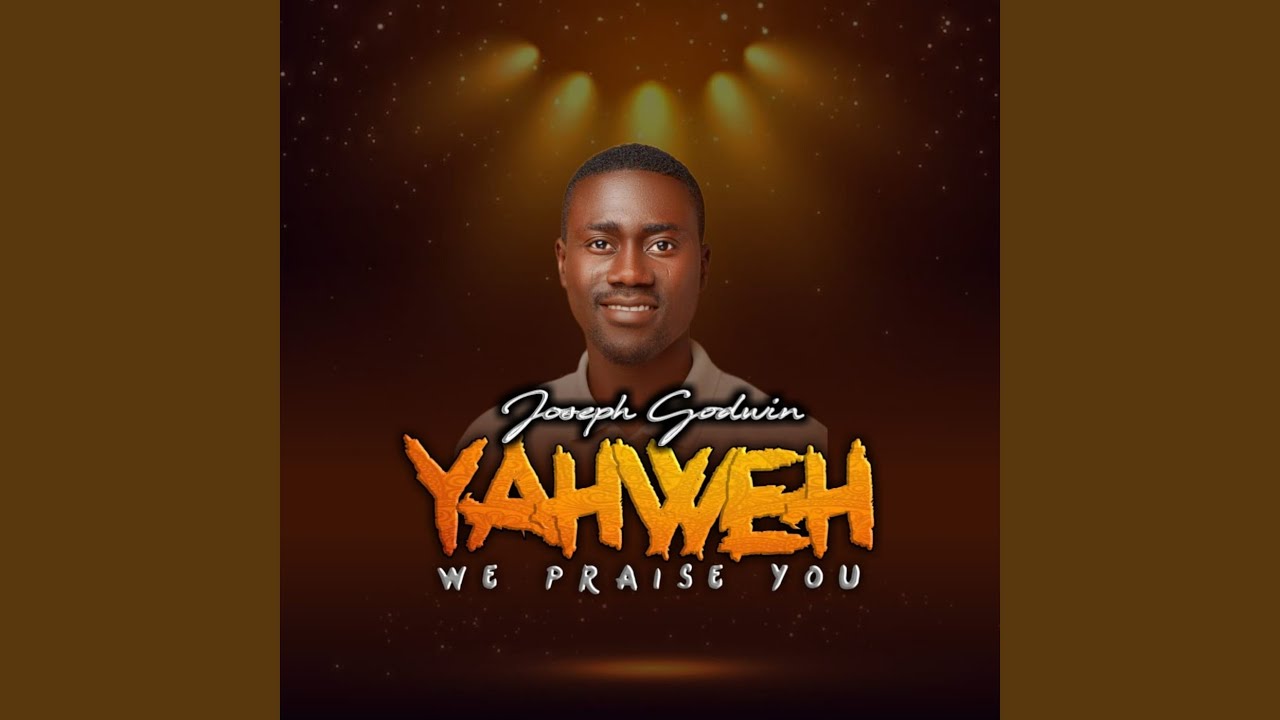 Yahweh We Praise You - YouTube Music