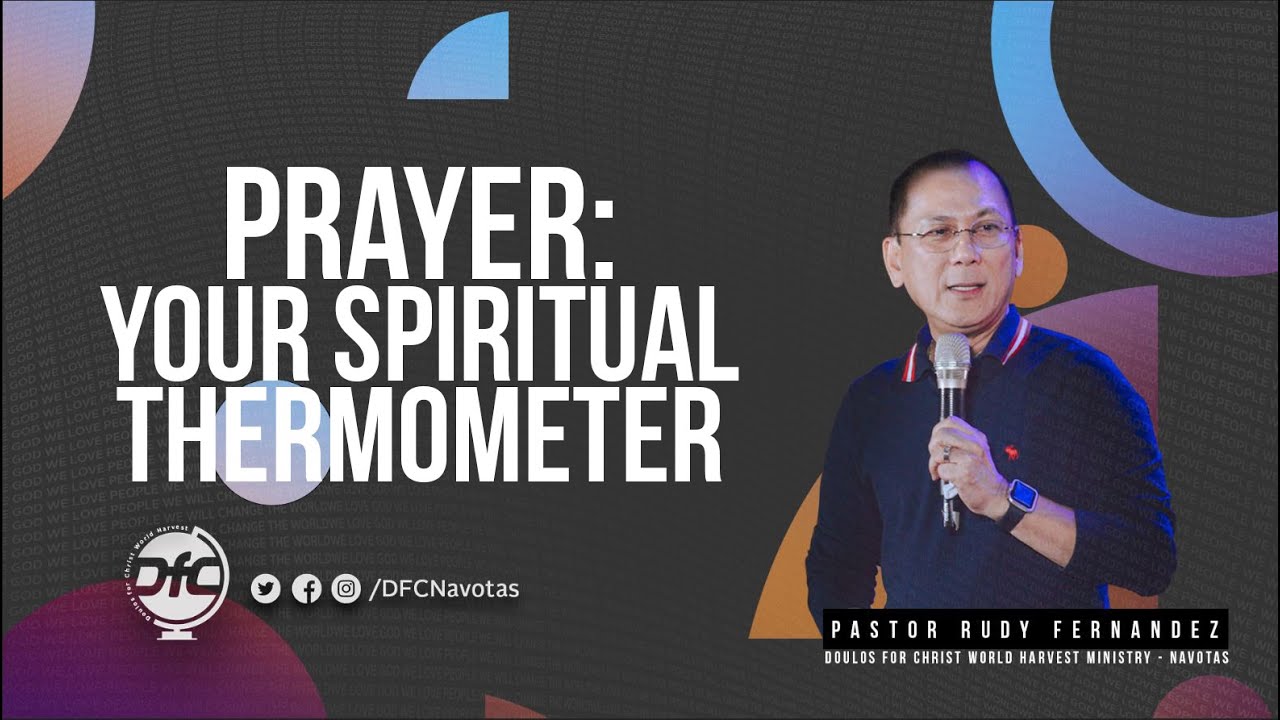 PRAYER: Your Spiritual Thermometer - by Pastor Rudy Fernandez - YouTube