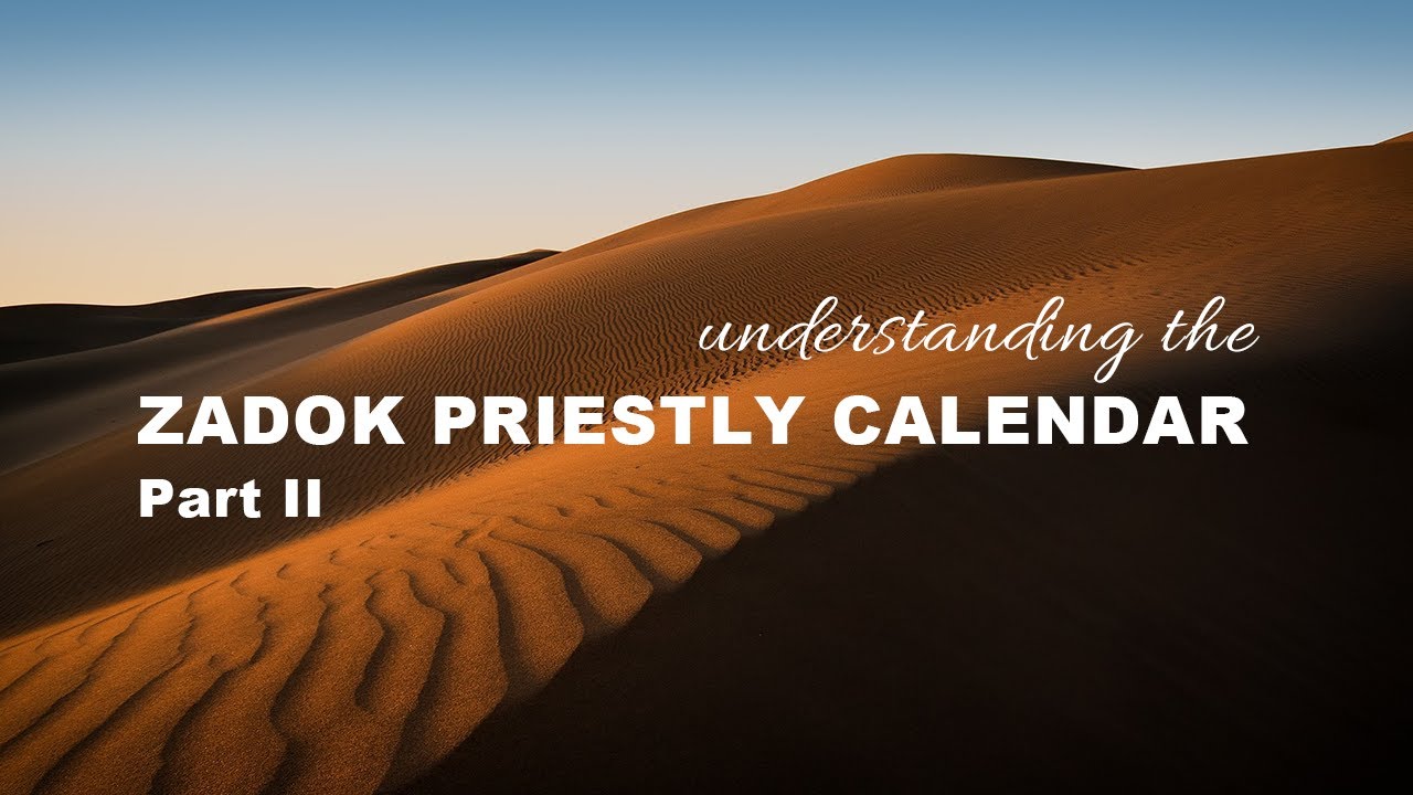 Understanding the Zadok Priestly Calendar, Part II - YouTube