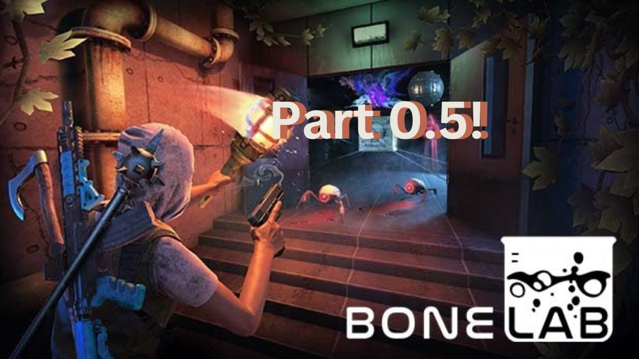 WHAT DID I DO TO DESERVE THIS?? |BONELAB (My favorite VR game) part 0.5 ...